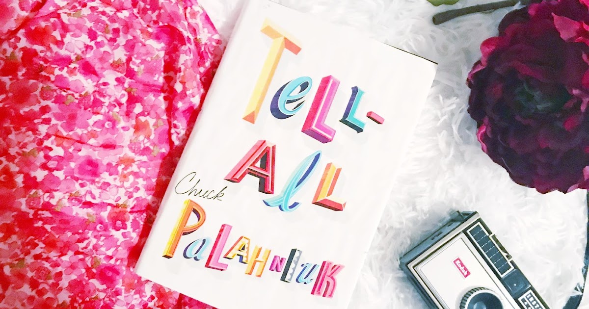 Book Review: Tell-All by Chuck Palahniuk - A Paper Arrow