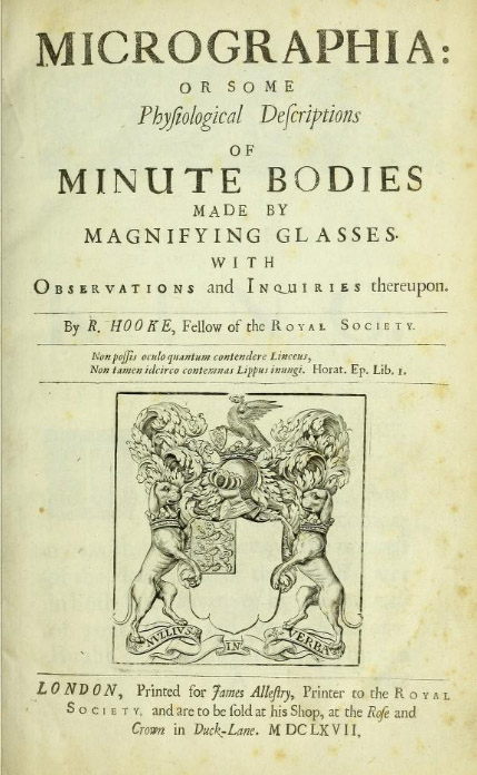 Micrographia, or, some physiological descriptions of minute bodies