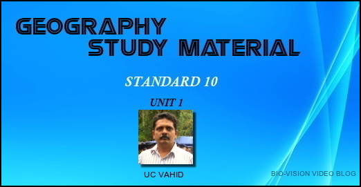 GEOGRAPHY - STUDY MATERIAL - STANDARD 10 - UNIT 1
