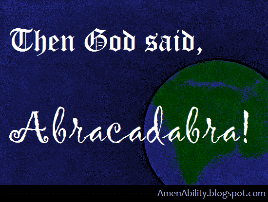 AmenAbility: And God Said, "Abracadabra!"