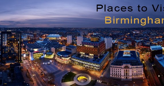 Places to Visit in Birmingham