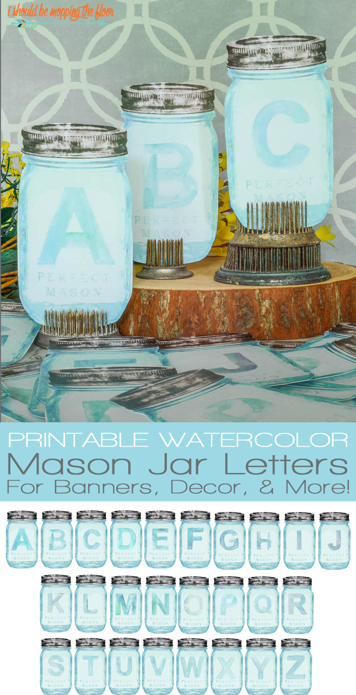 Printable Watercolor Mason Jar Letters | i should be mopping the floor