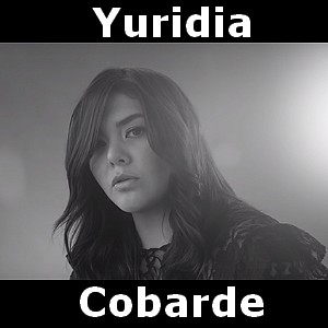 Yuridia - Cobarde - Acordes D Canciones