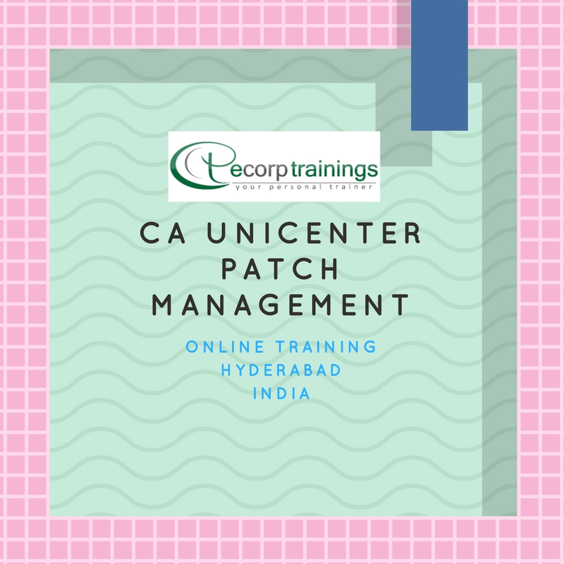 CA Unicenter Patch Management Training in Hyderabad - Ecorp Trainings