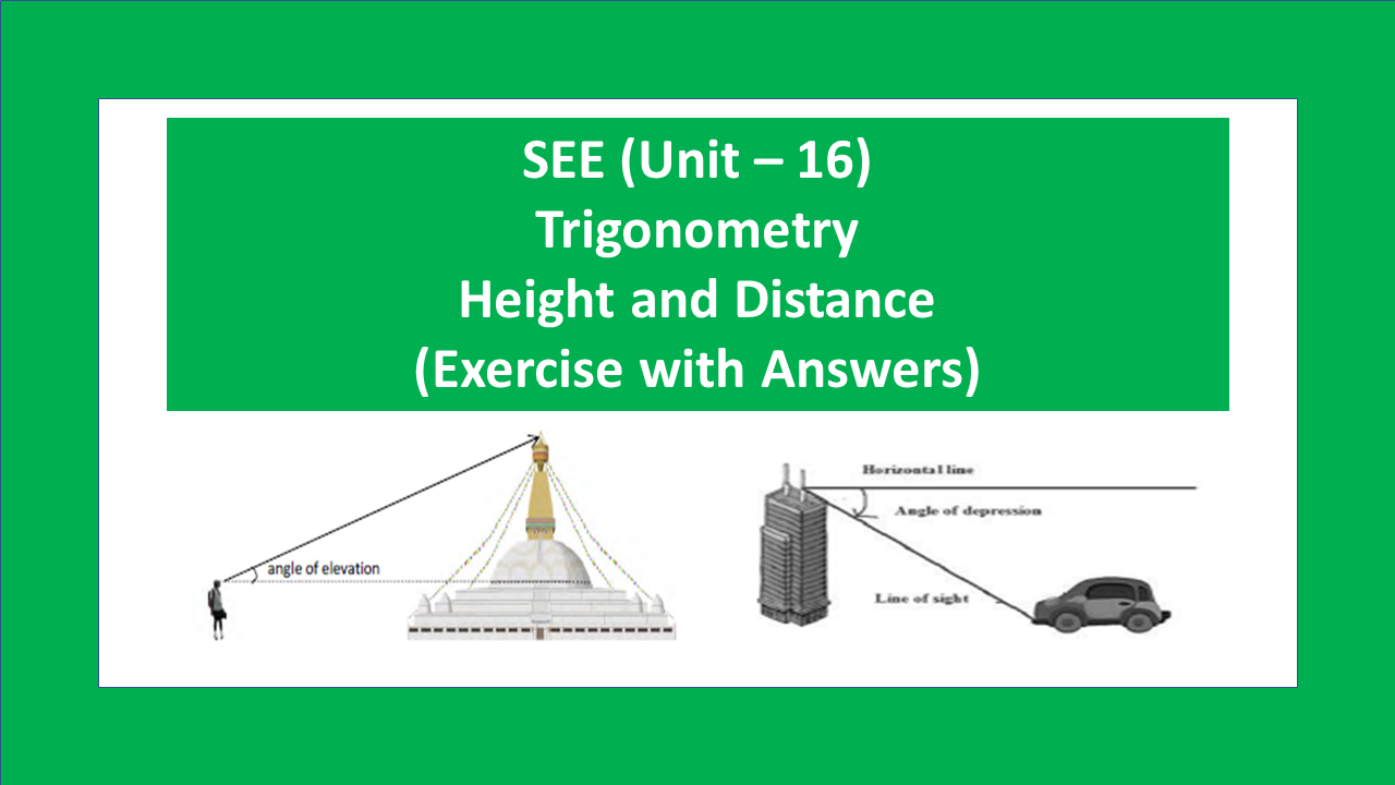 SEE (Unit – 16) Trigonometry Height and Distance (Exercise with Answers ...