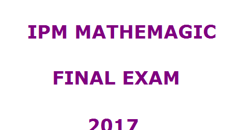 IPM Mathemagic Final Exam 2017 Answer Keys | IPM Mathemagic