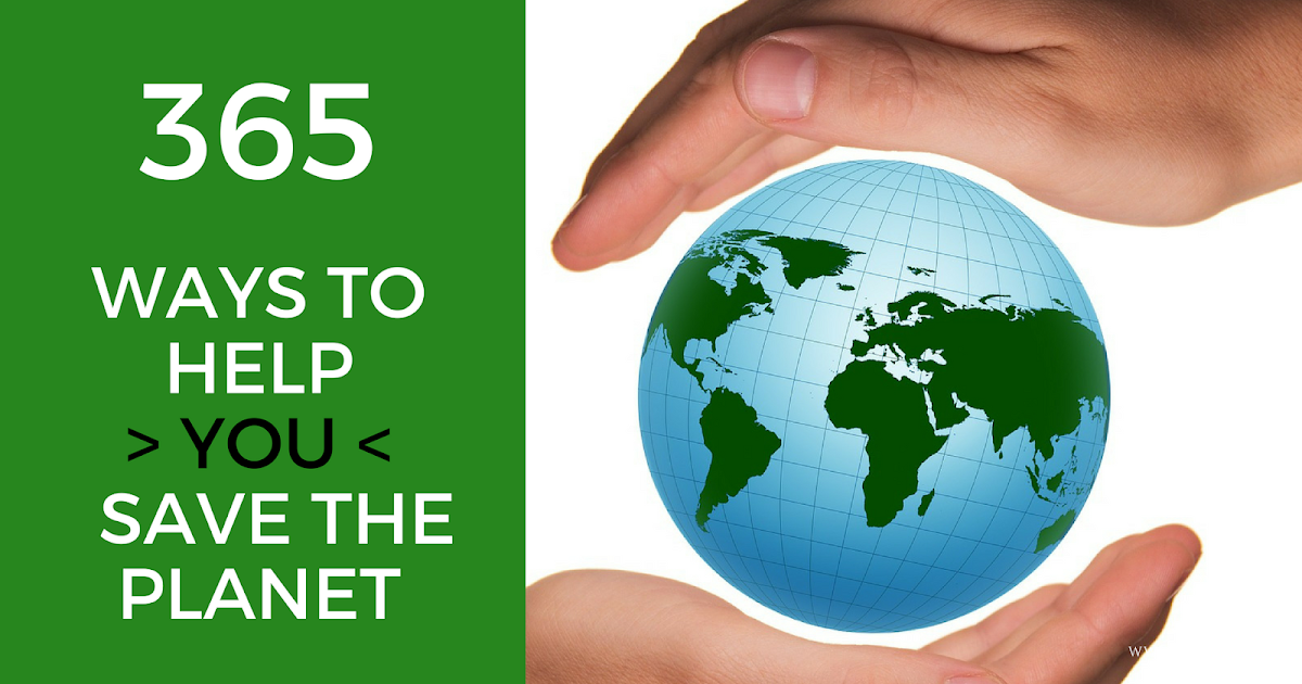 A Green and Rosie Life: 365 ways to help you save the planet