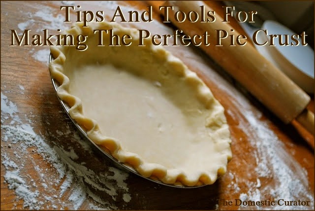 The Domestic Curator: Tips And Tools For Making The Perfect Pie Crust