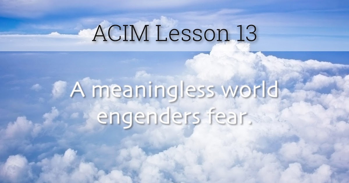 Miracle Life: ACIM Workbook Lesson 13