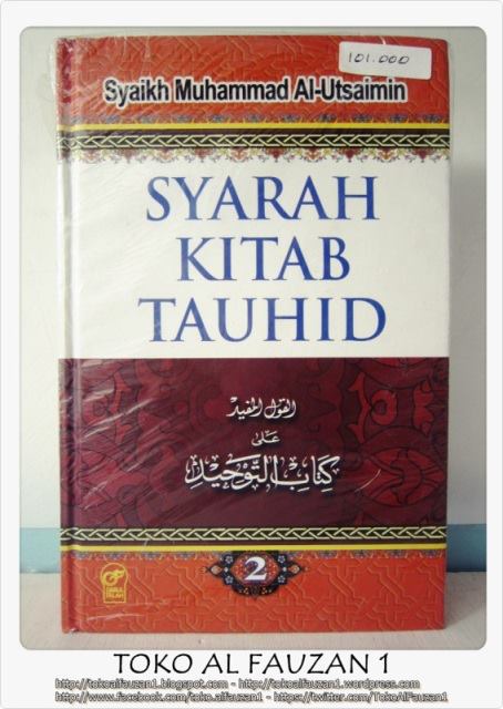 Syarah Kitab Tauhid 2 - Syaikh Muhammad Bin Shalih Al-Utsaimin ~ Islam ...
