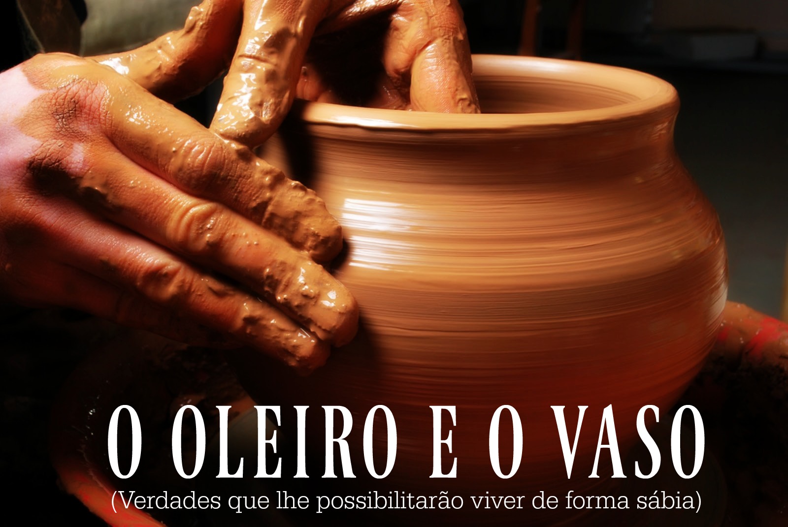 O OLEIRO E O VASO - IGREJA CASA DE ORAÇÃO CEHAB