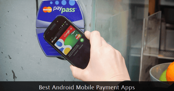 10 Best Mobile Payment Apps for Android Smartphones