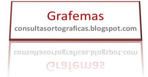 Consultas Ortográficas : Grafema