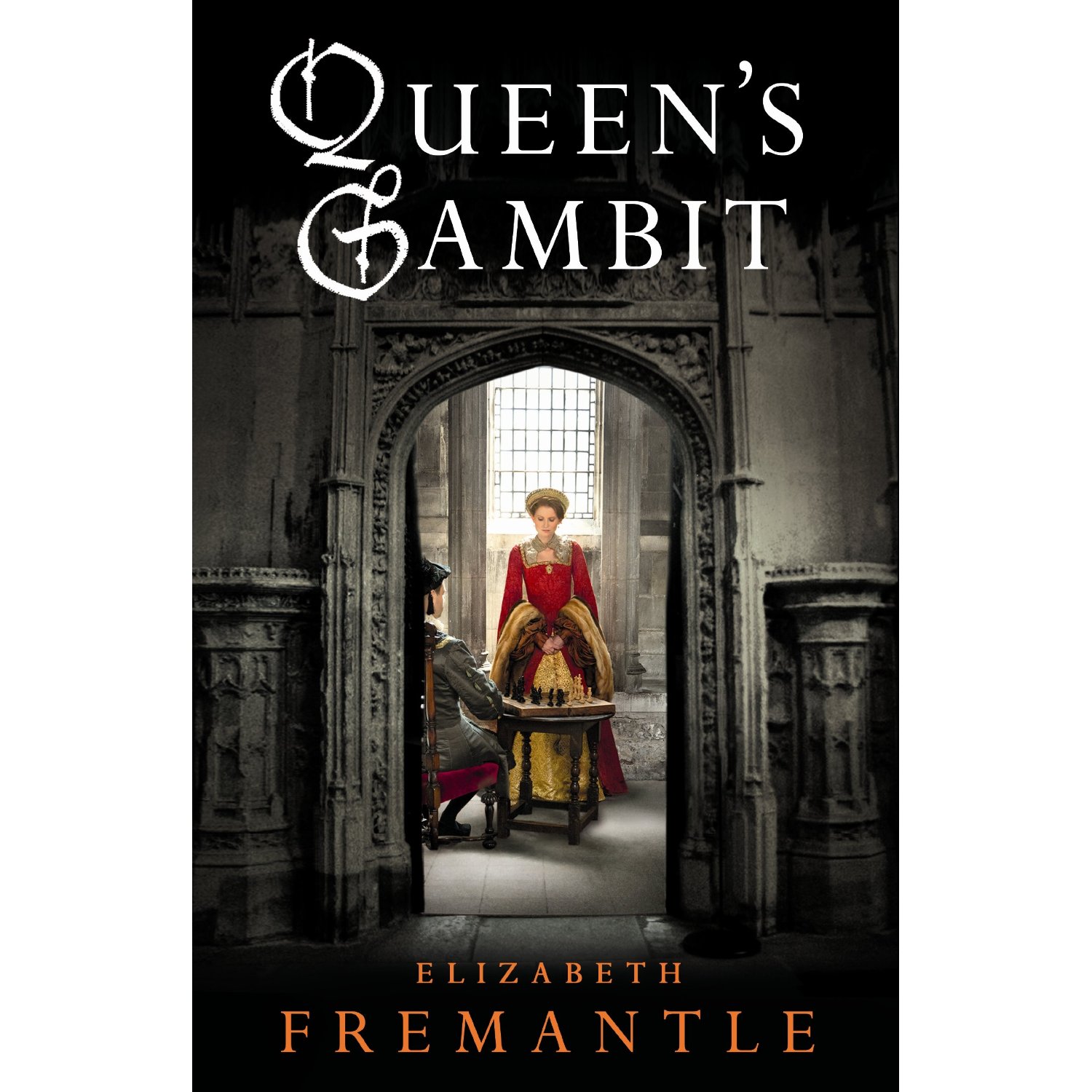 The History Girls: Queen's Gambit, by Elizabeth Fremantle: reviewed by ...
