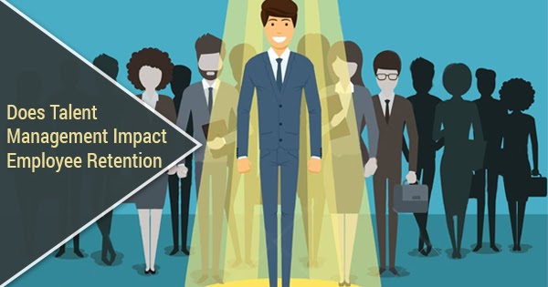 Does Talent Management Impact Employee Retention - Online HR Tool
