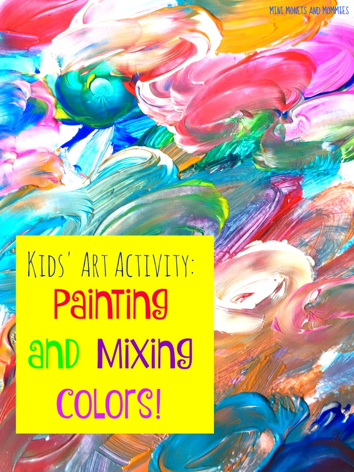 Mini Monets and Mommies: Let's Start Color Mixing! Kids' Art Activity