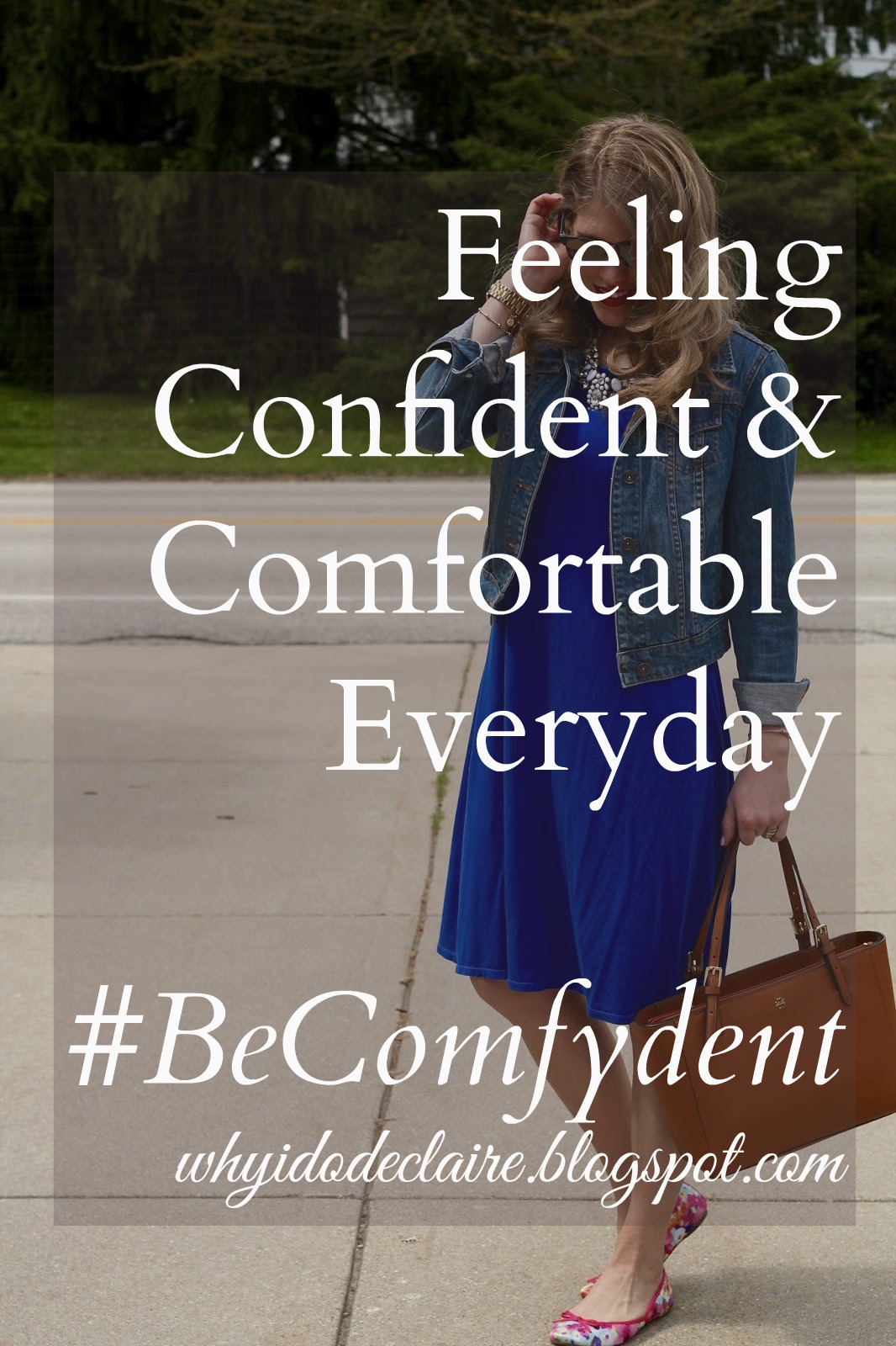 Feeling Confident and Comfortable Everyday - I do deClaire
