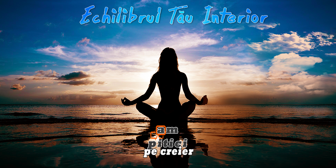 Echilibrul Tău Interior: Blândeţea Şi Calmul, Sunt Cele Mai Eficiente ...