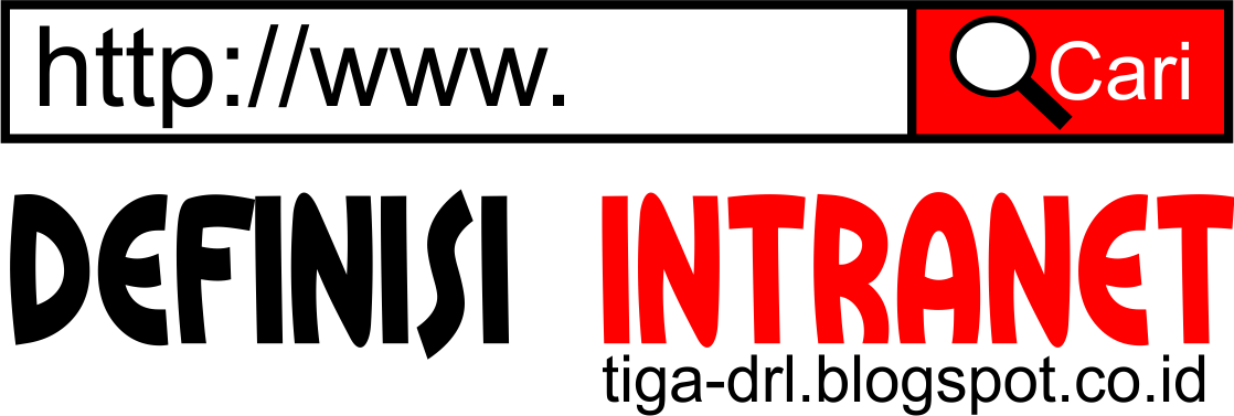 Inilah Definisi Intranet serta kelebihan dan kekurangannya | Tiga DRL