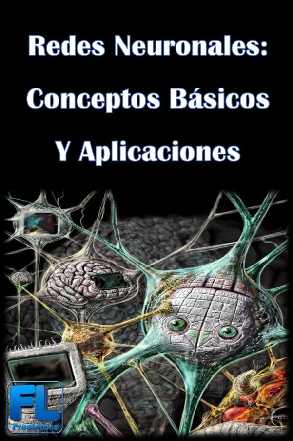 Redes Neuronales: Conceptos Básicos y Aplicaciones | Free Libros