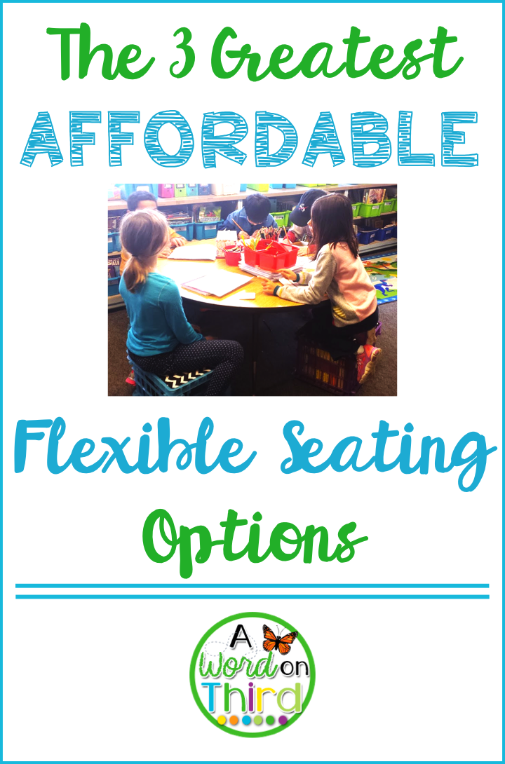 The 3 Greatest Affordable Flexible Seating Options | A Word On Third