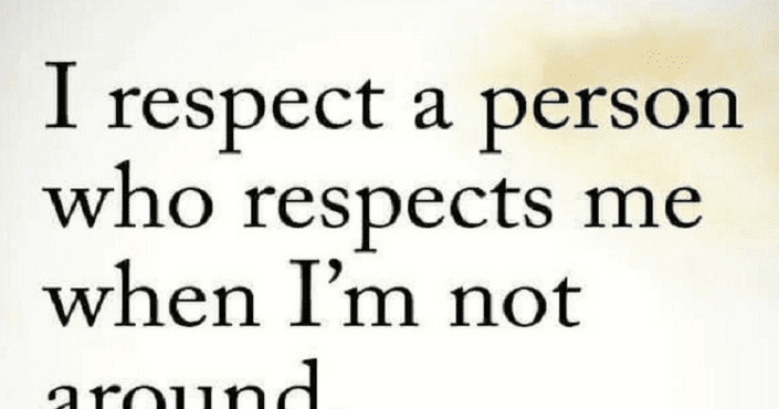 Those who respect you in your absence deserve your respect | Quotes
