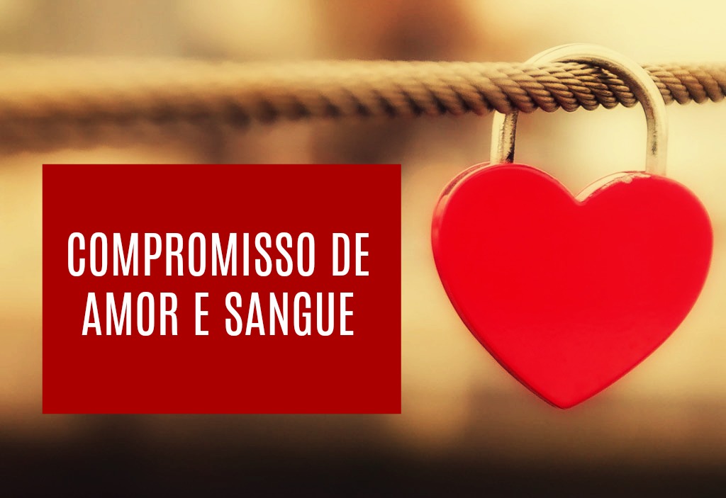 COMPROMISSO DE AMOR E SANGUE - IGREJA CASA DE ORAÇÃO CEHAB