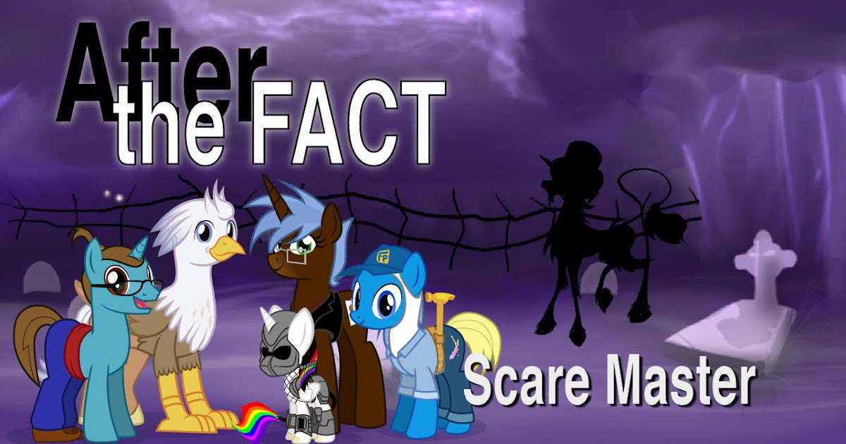 Equestria Daily - MLP Stuff!: After the Fact: Scare Master