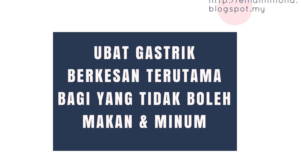 Ubat Gastrik Berkesan Terutama Bagi Yang Tidak Boleh Minum Langsung ...