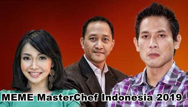 Kumpulan Gambar Meme MasterChef Indonesia 2019 lucu dan kocak banget ...