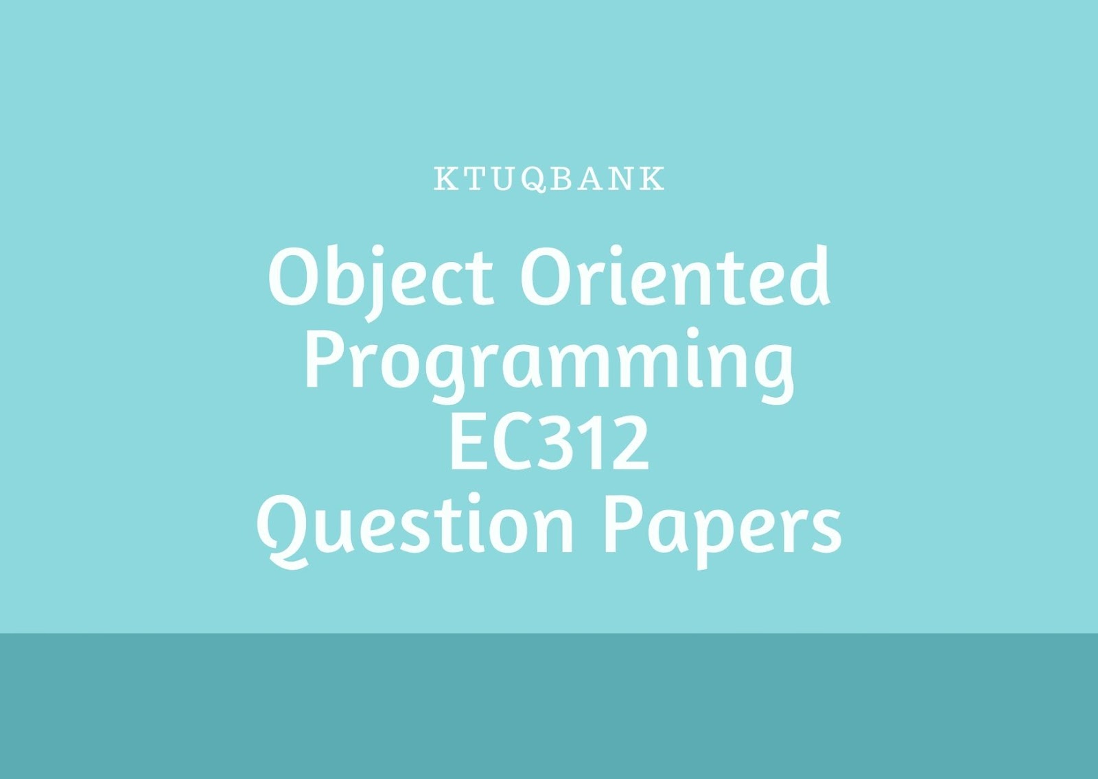 Object Oriented Programming Ec312 Question Papers 2015 Batch Ktuqbank