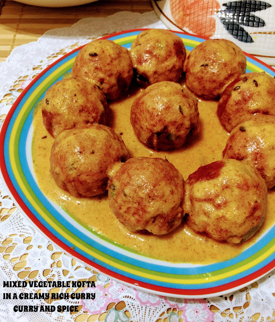 CURRY AND SPICE: MIXED VEGETABLE KOFTA IN A CREAMY RICH CURRY
