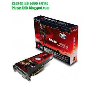 Placas AMD: AMD ATi Radeon Northern Islands (Série HD6000) - Tabela ...