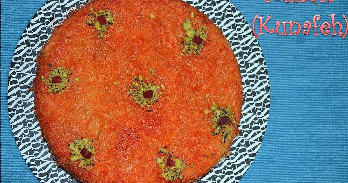 KUZHALI'S SAMAIYALARAI: KUNAFA/KUNAFEH(A POPULAR MIDDLE EASTERN DESSERT)