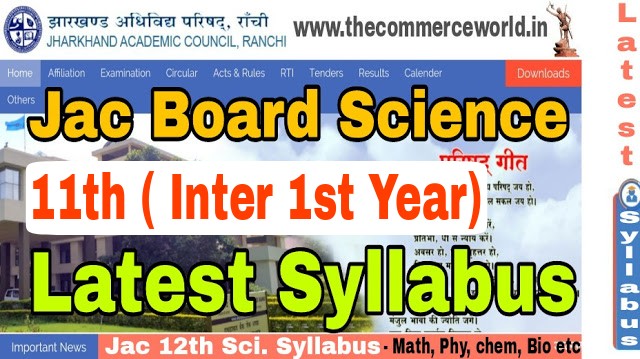 JAC BOARD CLASS 11TH SCIENCE SYLLABUS 2021- GET DOWNLOAD HERE