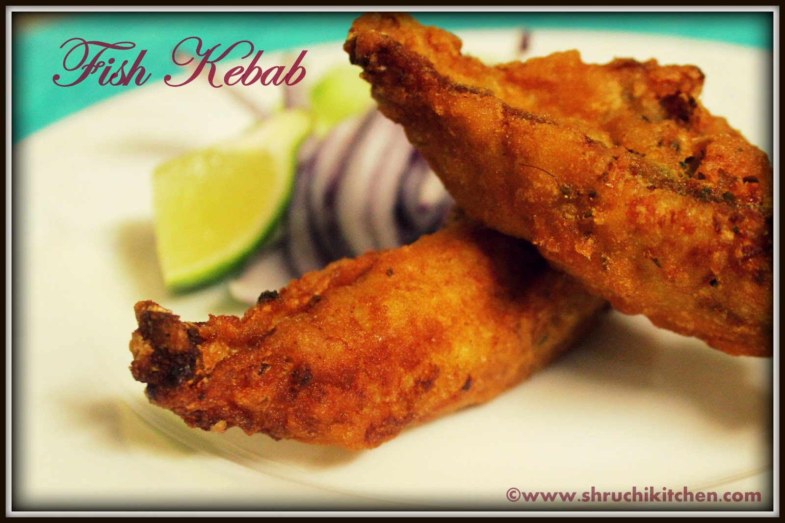 Shruchi Kitchen: Fish Kebab | Meen Varuval