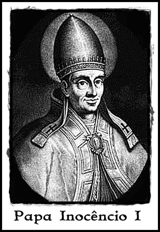 Pale Ideas - Tradição Católica!: 28 de julho - S. Inocêncio I, Papa e ...