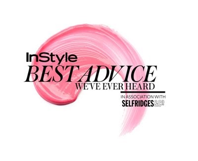 Instyle Magazine & Selfridges Collaboration 'The Best Advice We've Ever ...