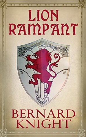 Reading the Ages: Lion Rampant - Bernard Knight ~ Wonderful find~ 5 Stars