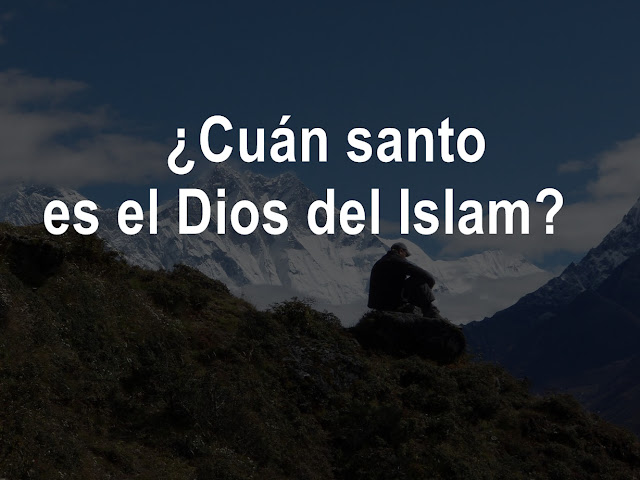 ¿Cuán santo es el Dios del Islam? - Eder Marín