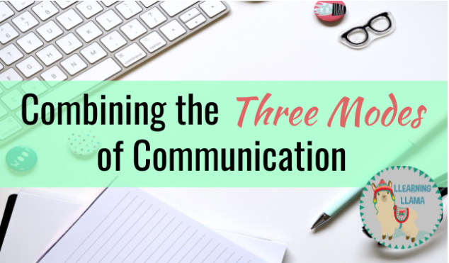 Combining Three Modes of Communication - Llearning Llama
