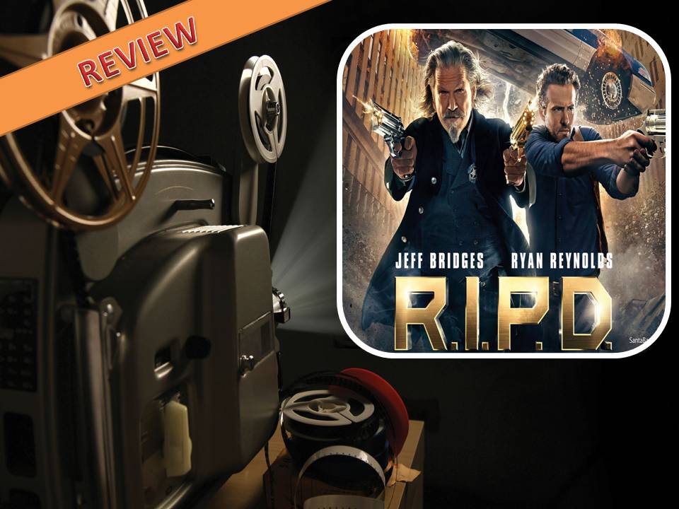 REVIEW: R.I.P.D. (2013) ... Ryan Reynolds VS The Dead! - Ent3rtain Me