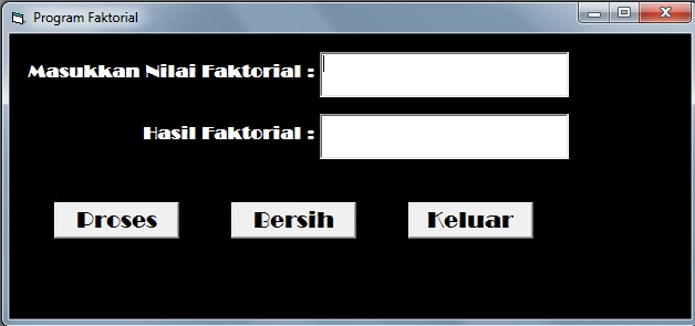 Cara Membuat Program Faktorial Menggunakan Visual Basic 6.0