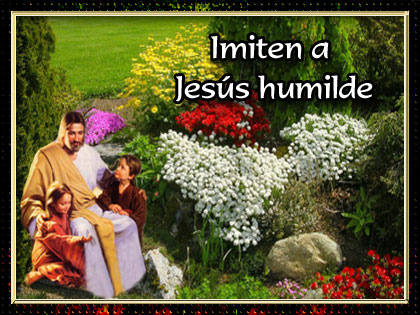 Reflexiones del Saber: IMITEMOS A JESÚS HUMILDE