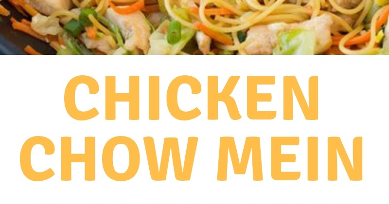 Chicken Chow Mein | Delicious My Food