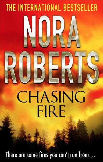 Feeling Fictional: Review: Chasing Fire - Nora Roberts