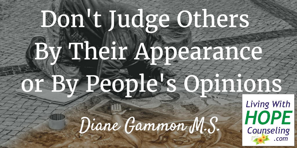 Living With Hope Counseling: Do Not Judge Others- Get To Know Them!