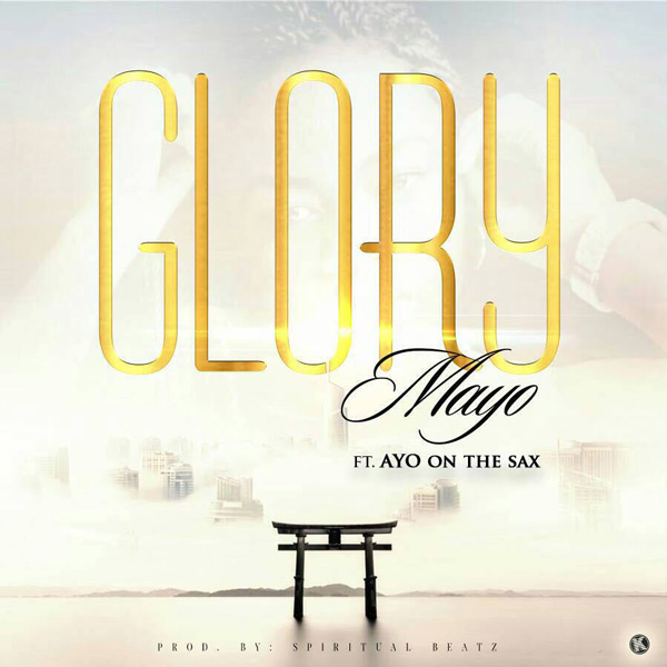 Mayo ft Ayo – Glory (Audio Download) | @mayomatesun | #BelieversCompanion