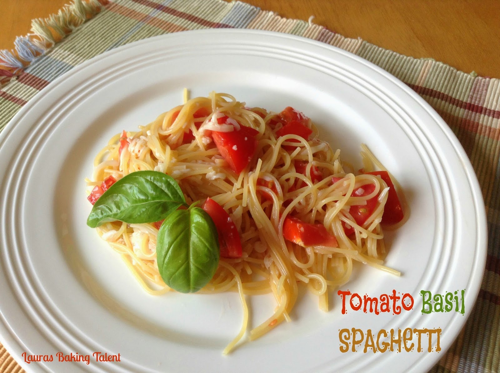 Laura's Baking Talent: Tomato Basil Spaghetti