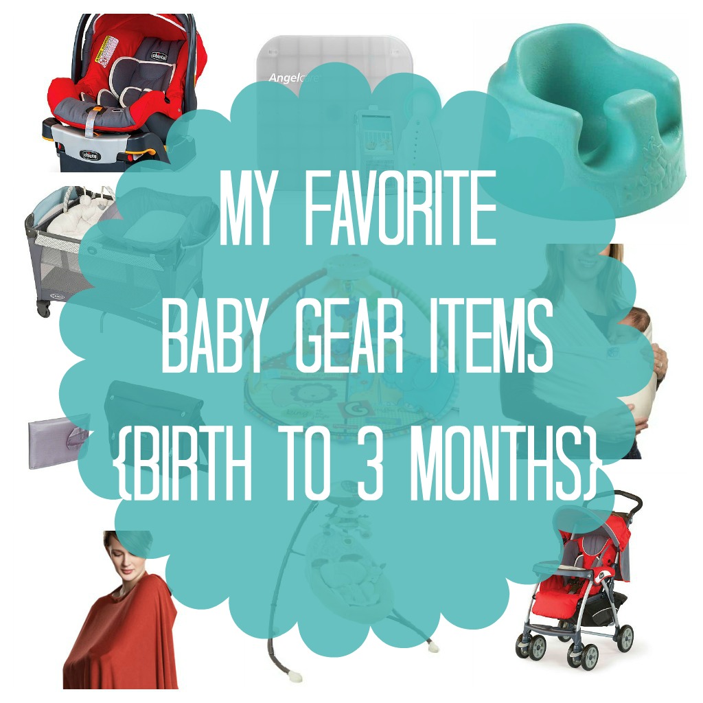Ten June: My Favorite Baby Gear Items {Birth to Three Months}
